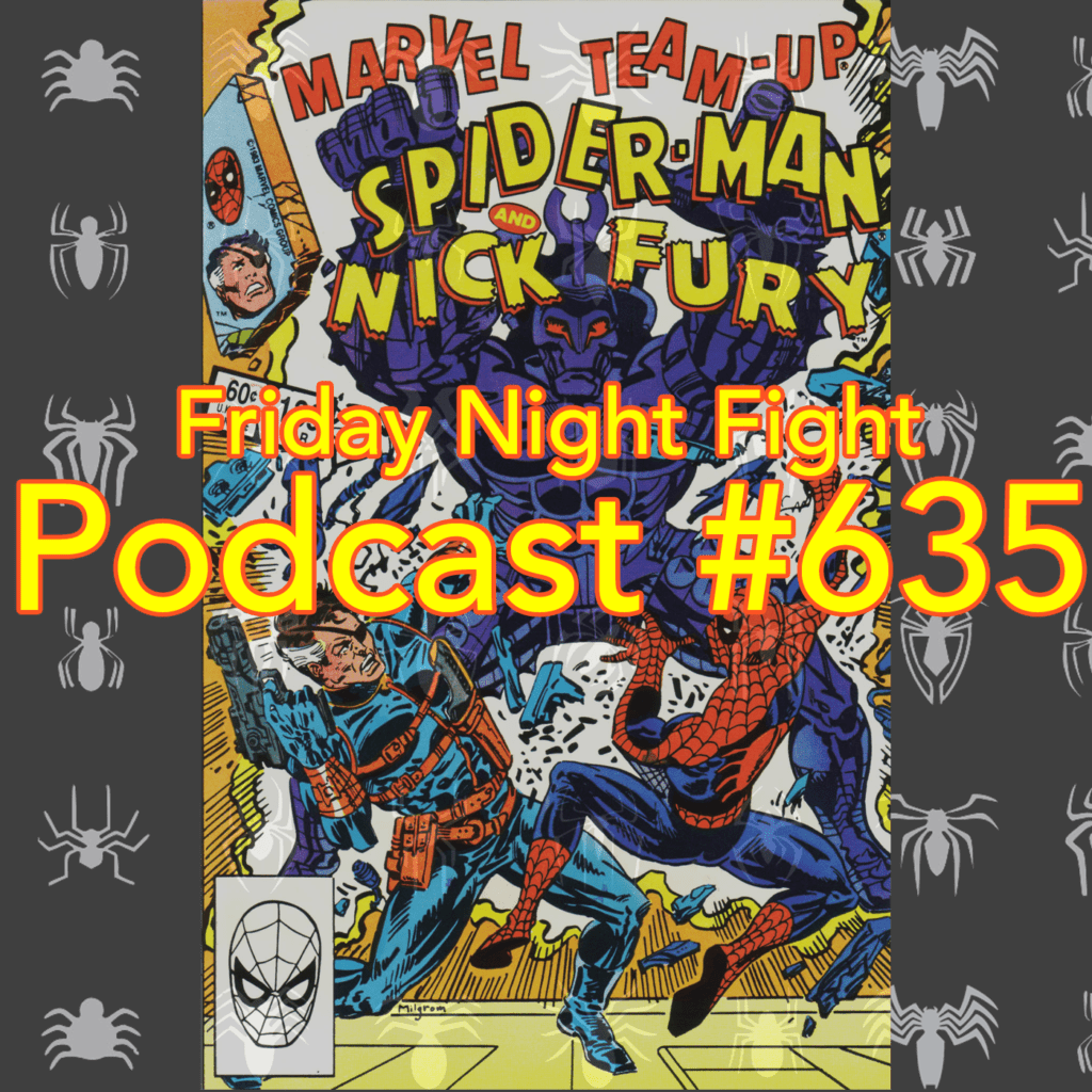 Podcast#635 Friday Night Dreadnought Fight - Spider Man Crawlspace