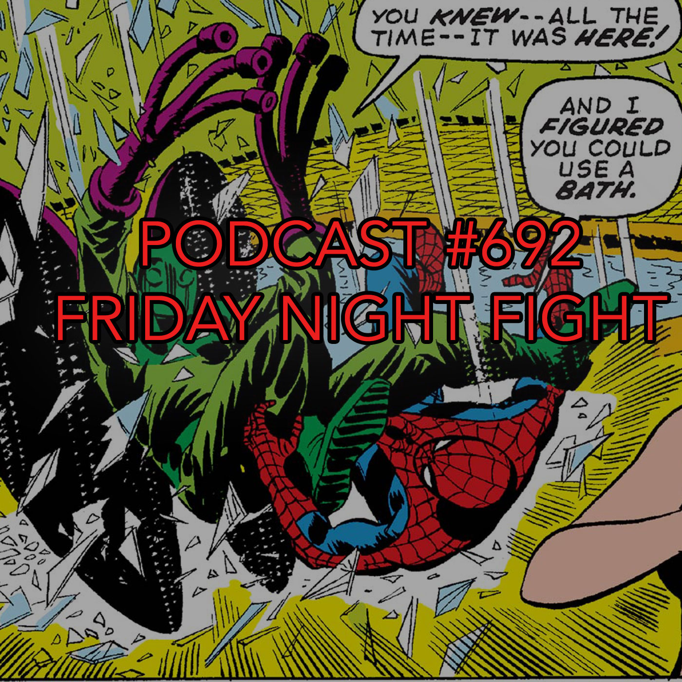 Podcast #692-Friday Night Beatle Fight - Spider Man Crawlspace
