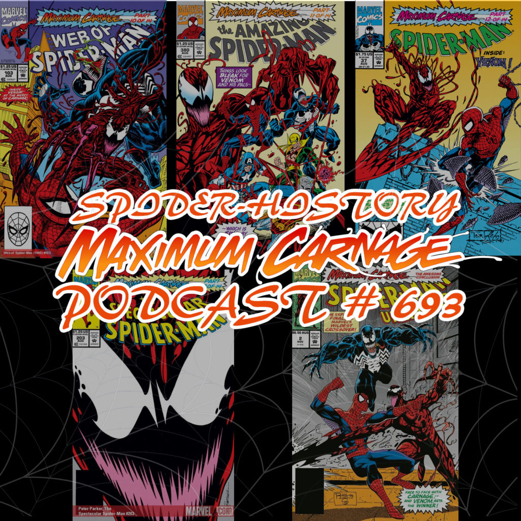 Podcast #693-Spider-History Maximum Carnage Pt. 3 - Spider Man Crawlspace