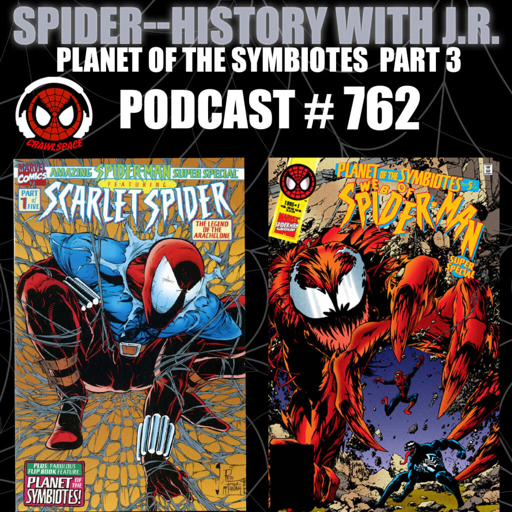 Podcast #762-Spider-History Planet of the Symbiotes Part 3 - Spider Man ...