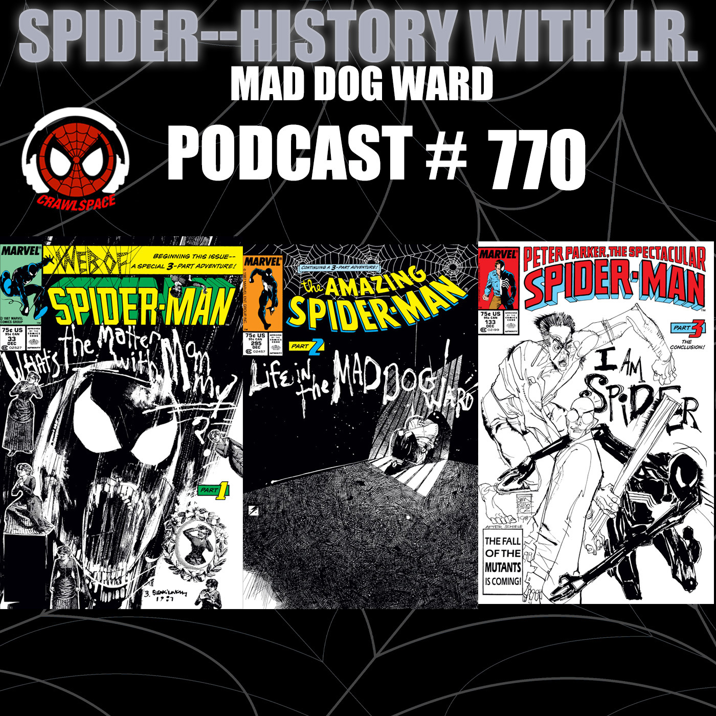 Podcast #770-Spider-History Mad Dog Ward - Spider Man Crawlspace
